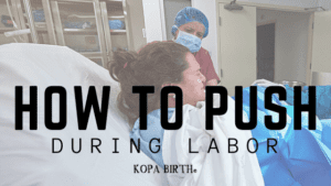 How to Push During Labor • Kopa Birth®