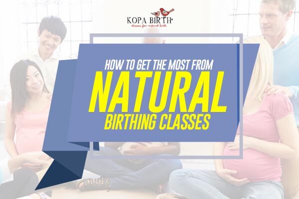 How to Get the Most From Natural Birthing Classes • Kopa Birth®